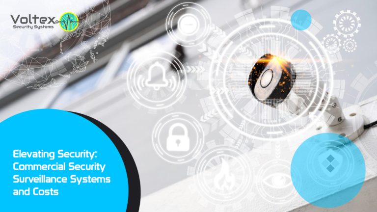 Elevating Security: Commercial Security Surveillance Systems and Costs Elevating Security: Commercial Security Surveillance Systems and Costs