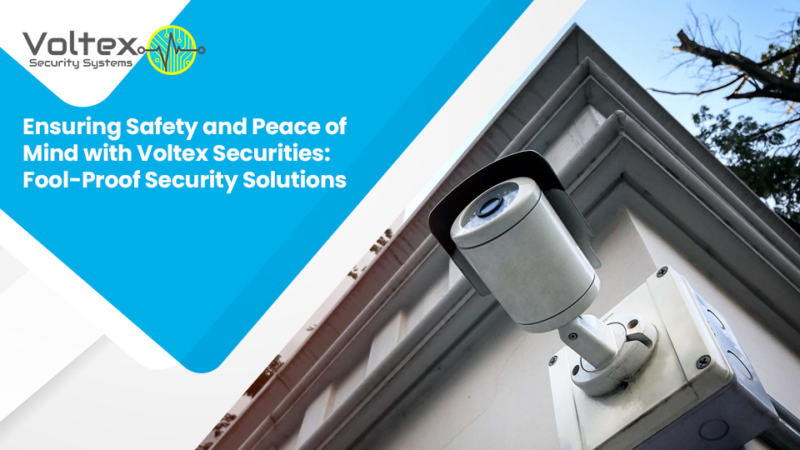 Safety-and-peace-of-mind-with-voltex-security Camera solutions