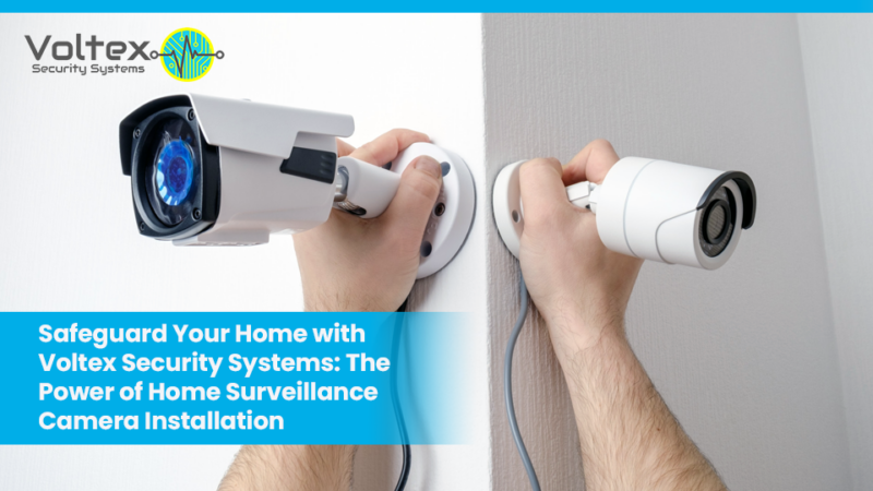 Safeguard Your Home with Voltex Security Systems: The Power Of Home ...